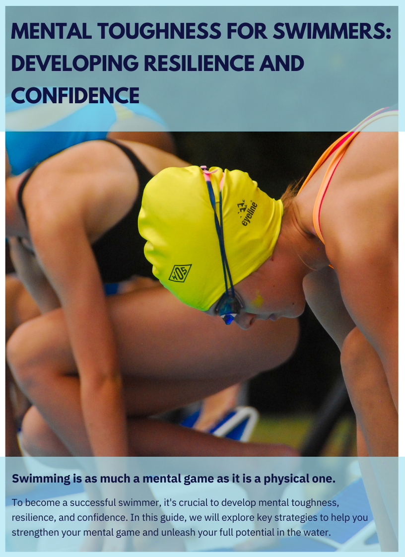 Mental Toughness for Swimmers: Developing Resilience and Confidence